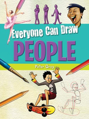 Everyone Can Draw People by Peter Gray · OverDrive: eBooks, audiobooks ...