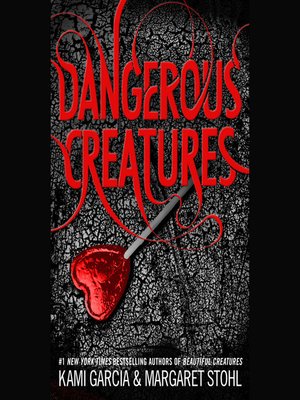Dangerous Creatures by Kami Garcia · OverDrive: eBooks, audiobooks and ...