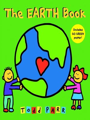 The EARTH Book by Todd Parr · OverDrive: eBooks, audiobooks and videos ...