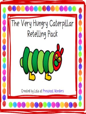 The Very Hungry Caterpillar Retelling Pack by Preschool Wonders ...